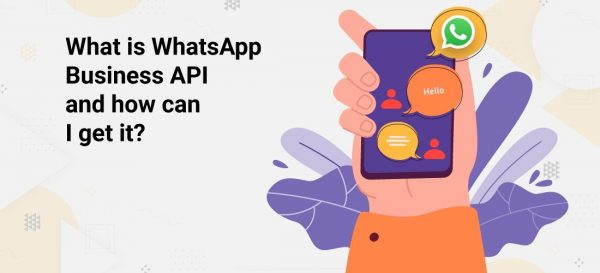 The WhatsApp Business API: The Complete Guide
