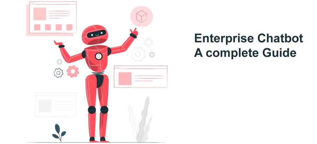 Enterprise Chatbot: A complete Guide