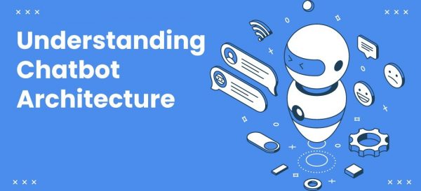 A Beginner's Guide to Understanding Chatbot Architecture