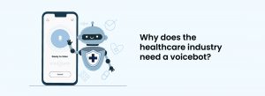 Healthcare Voicebot and Their Top Use-Cases