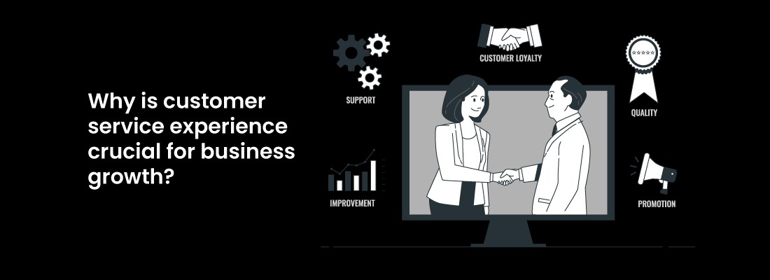 Why customer service experience is important for business growth?